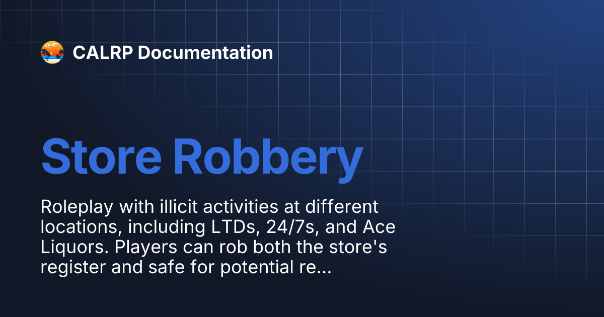 Store Robbery | CALRP Documentation